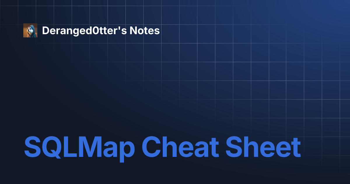 SQLMap Cheat Sheet | Deranged0tter's Notes